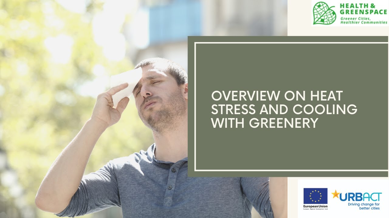 Overview on heat stress and cooling with greenery (video) | urbact.eu